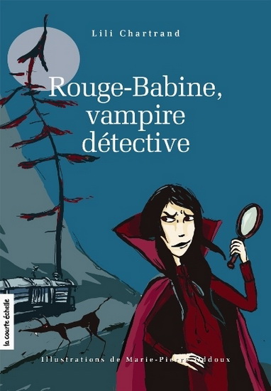 LILI CHARTRAND - Rouge-Babine, vampire détective #28 - Livres Québécois ...