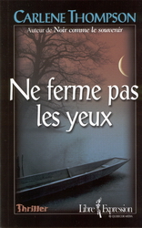 CARLENE THOMPSON - Ne ferme pas les yeux - Romans policiers - LIVRES ...