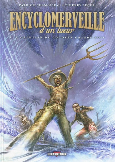 PATRICK CHAMOISEAU - THIERRY SEGUR - L'Orphelin de Cocoyer Grands-Bois ...