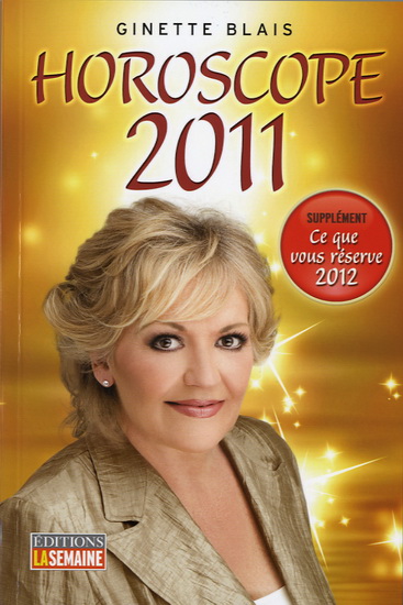 GINETTE BLAIS - Horoscope 2011 Blais - Ésotérisme - LIVRES - Renaud ...