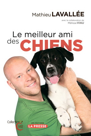 MATHIEU LAVALLÉE - Le Meilleur ami des chiens - Faune - LIVRES - Renaud-Bray.com - Livres ...