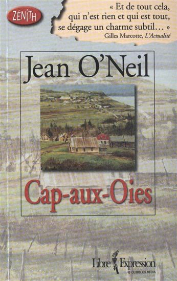 JEAN O'NEIL - Cap-aux-Oies - Littérature Québec - Canada - LIVRES ...