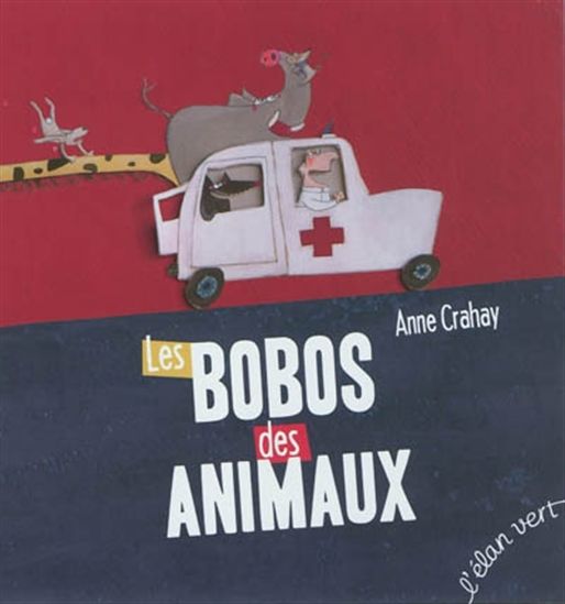ANNE CRAHAY - Les Bobos des animaux - Albums illustrés - LIVRES ...