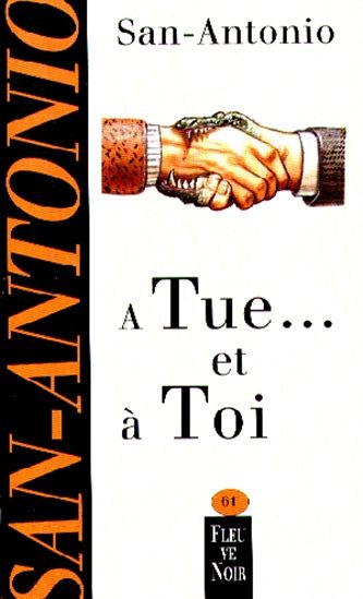 SAN-ANTONIO - A tue ... et à toi - Romans policiers - LIVRES NUMÉRIQUES ...