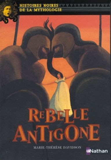 MARIE-THERESE DAVIDSON - Rebelle Antigone - Lectures intermédiaires (9 ...