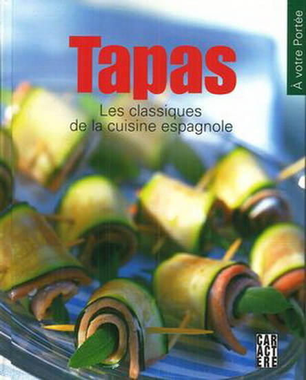COLLECTIF - Tapas - Cuisine du monde - LIVRES - Renaud-Bray.com ...