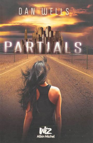 DAN WELLS - Partials T.01 - Lectures avancées (12+ ans) - LIVRES ...