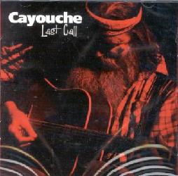 CAYOUCHE - Last call - Francophone - DIVERTISSEMENT - Renaud-Bray.com ...