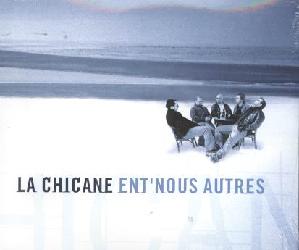 CHICANE (LA) - Ent' nous autres - Francophone - DIVERTISSEMENT - Renaud ...