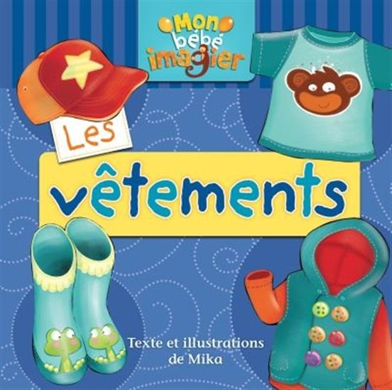 MIKA - Les Vêtements - Abécédaires - Vocabulaires - LIVRES - Renaud ...