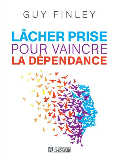 GUY FINLEY - Lâcher prise pour vaincre la dépendance - Croissance ...