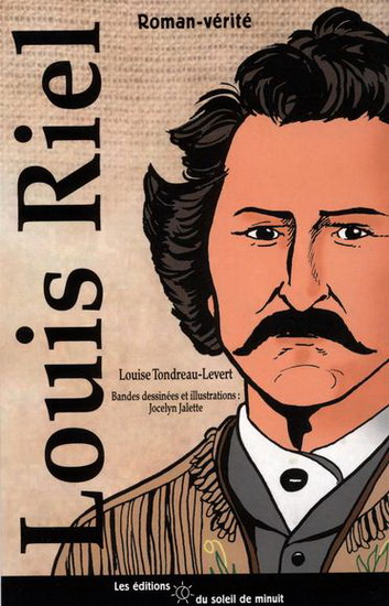 LOUISE TONDREAU-LEVERT - JOCELYN JALETTE - Louis Riel - Histoire ...