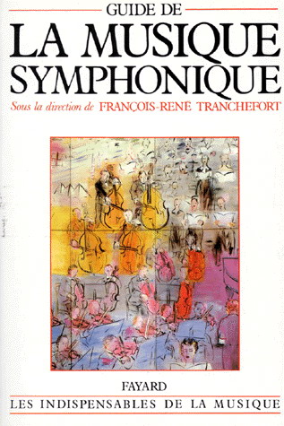 FRANÇOIS-RENÉ TRANCHEFORT & AL - Guide de la musique symphonique ...