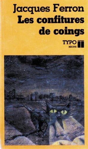 JACQUES FERRON - Les Confitures de coings - Romans québécois et ...