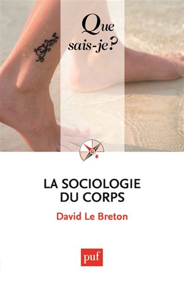 DAVID LE BRETON - La Sociologie du corps 9e éd. - Sciences sociales ...