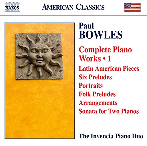 BOWLES PAUL - Complete Piano Works, Vol.1, Latin American Pieces, Six ...
