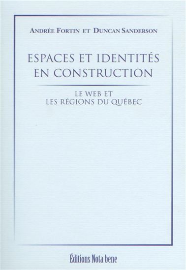 ANDREE FORTIN - DUNCAN SANDERSON - Espaces et identités en construction ...