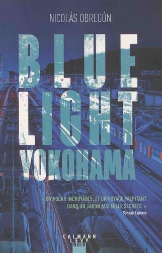NICOLAS OBREGON - Blue light Yokohama - Romans policiers - LIVRES ...