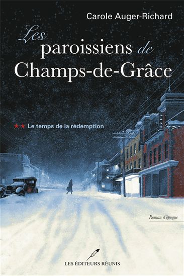 CAROLE AUGER-RICHARD - Les Paroissiens de Champs-de-Grâce T. 02 Le ...