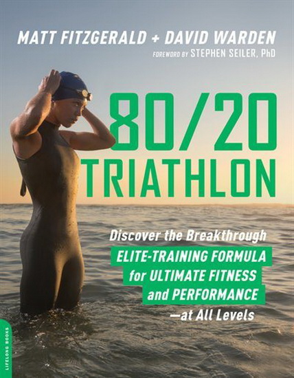 MATT FITZGERALD - DAVID WARDEN - 80 20 Triathlon : Discover the ...