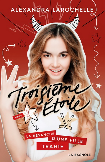 ALEXANDRA LAROCHELLE - La Revanche d'une fille trahie #02 - Livres ...