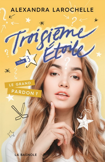 ALEXANDRA LAROCHELLE - Le Grand pardon ? #03 - Livres Québécois ...