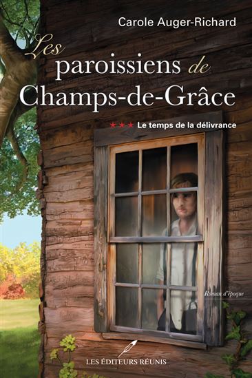 CAROLE AUGER-RICHARD - LES PAROISSIENS DE CHAMPS-DE-GRACE T.3 ...