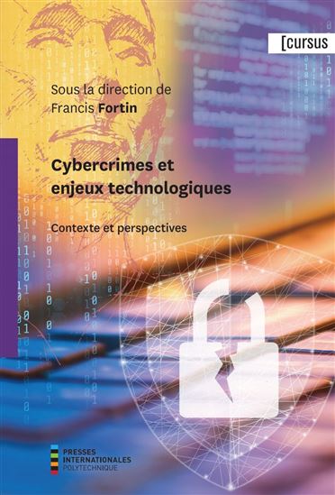FRANCIS FORTIN & AL - Cybercrimes et enjeux technologiques - Droit ...