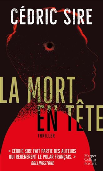 CÉDRIC SIRE - La Mort en tête - Romans policiers - LIVRES - Renaud-Bray ...