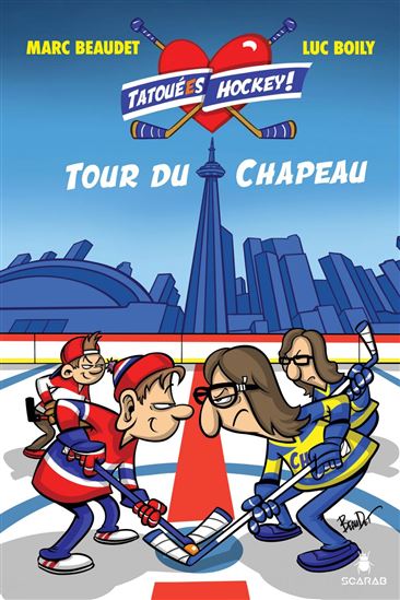 MARC BEAUDET - LUC BOILY - Tatoué(e)s hockey! - 1 - Tour du chapeau ...