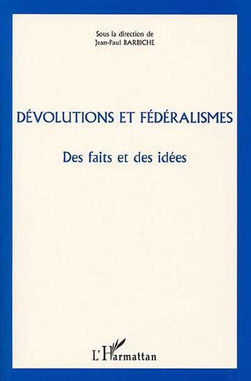 BARBICHE & AL - Dévolutions et fédéralismes - Sciences sociales ...