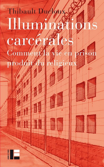 THIBAULT DUCLOUX - Illuminations carcérales - Spiritualité & Religion ...