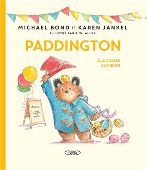 MICHAEL BOND & AL - Paddington à la chasse aux oeufs - Albums illustrés ...