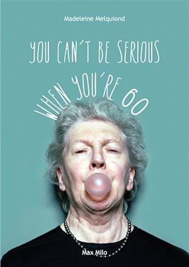 MADELEINE MELQUIOND - You Can't Be Serious When You're 60 - Livre ...
