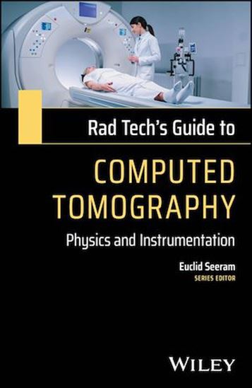 EUCLID SEERAM - Rad Tech's Guide to Computed Tomography - Livre ...
