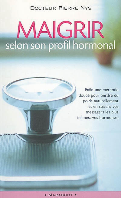 PIERRE NYS - Maigrir selon son profil hormonal - Nutrition & régimes ...