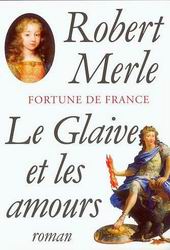 ROBERT MERLE - Le Glaive et les amours - Romans étrangers - LIVRES ...