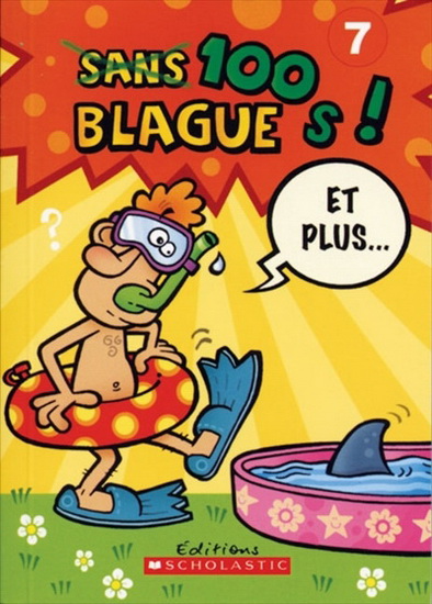 COLLECTIF - 100 blagues! Et plus... #07 - Activités - Jeux - LIVRES ...