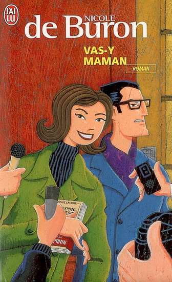 BURON NICOLE DE - Vas-y maman - Romans français - LIVRES - Renaud-Bray ...