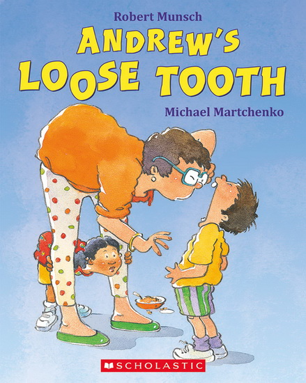 ROBERT MUNSCH - MICHAEL MARTCHENKO - Andrew's loose tooth - Albums ...