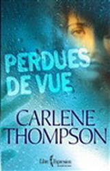 CARLENE THOMPSON - Perdues de vue - Romans policiers - LIVRES - Renaud ...