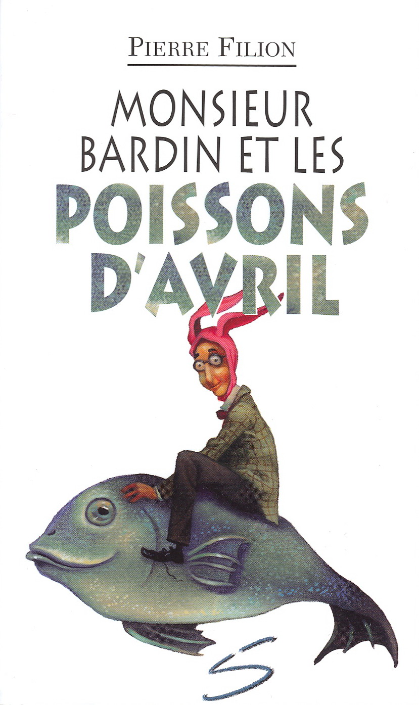PIERRE FILION - Monsieur Bardin et..poissons d'avril #80 - Livres ...