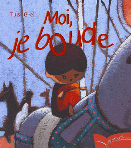 TITUS - STEPHANE GIREL - Moi je boude #39 - Albums illustrés - LIVRES ...