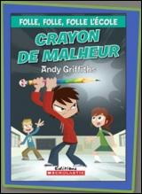 ANDY GRIFFITHS - Crayon de malheur #02 - Lectures intermédiaires (9-12 ...